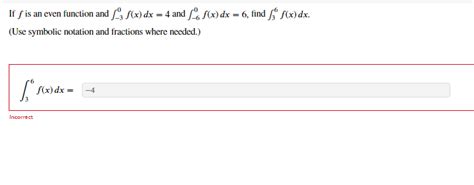 solved if f is an even function and ∫−30f x dx 4 and