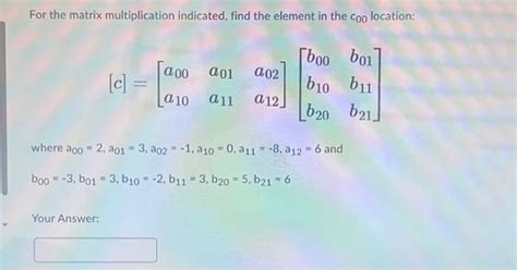 Solved For The Matrix Multiplication Indicated Find The Chegg