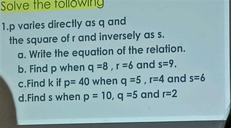 Solve The Following P Varies Directly As Q StudyX