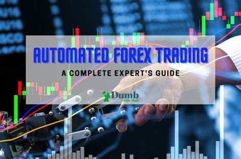 Automated Forex Trading A Complete Experts Guide 2023 • Dumb Little Man