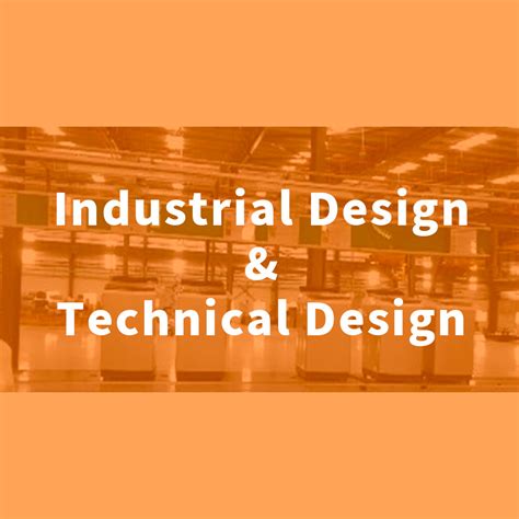 Industrial Design And Technical Design