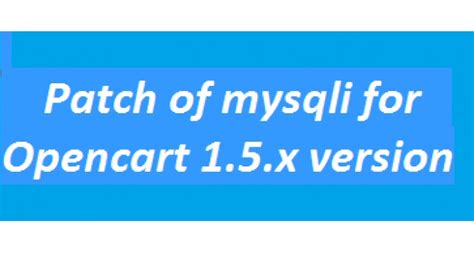 Opencart Patch Of Mysqli For Opencart 15x Version