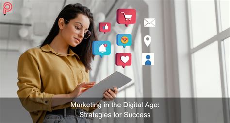 Marketing In The Digital Age Strategies For Success