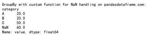 Pandas Groupby 操作：如何处理包含 Nan 值的数据分组极客笔记