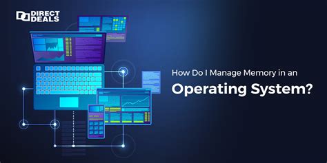 How Do I Manage Memory In An Operating System