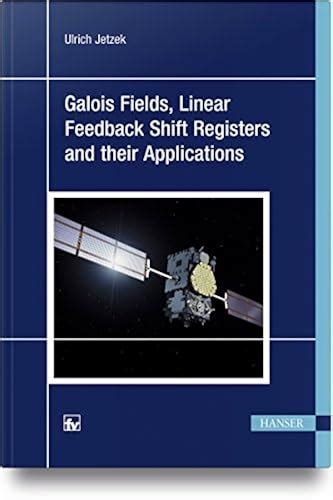 Galois Fields Linear Feedback Shift Registers And Their Applications In Kenya Whizz Finite