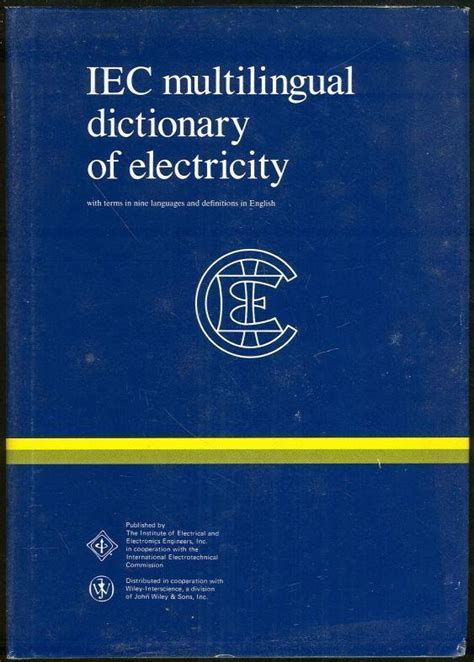 IEC MULTILINGUAL DICTIONARY OF ELECTRICITY With Terms In Nine Languages And Definitions In