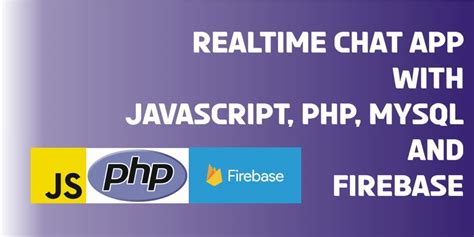 Creating A Real Time Chat App With Javascript Php Mysql And Firebase Dev Community