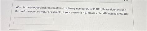 Solved What Is The Hexadecimal Representation Of Binary