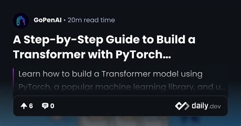 A Step By Step Guide To Build A Transformer With Pytorch Dailydev
