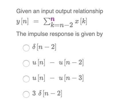 Solved The Input Outptu Relationship Of A Discrete Time Chegg Com