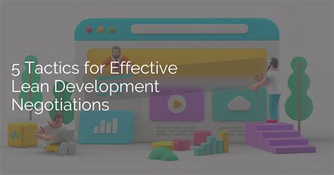 5 Tactics For Effective Lean Development Negotiations