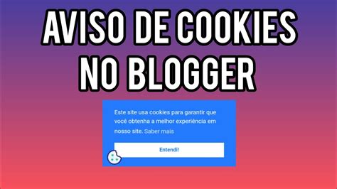Como Colocar Aviso De Cookies No Blogger Youtube
