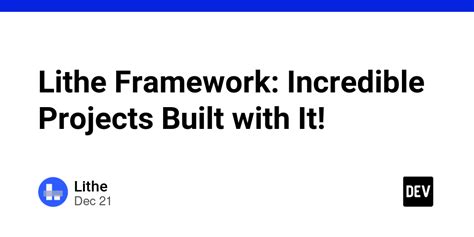 lithe framework incredible projects built with it dev community