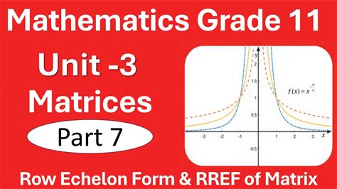 7 Maths Grade 11 Unit 3 Matrices Part 7 Row And Reduced Row Echelon Form Of Matrix