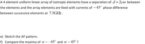Solved A 4 Element Uniform Linear Array Of Isotropic