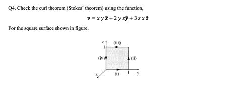 Solved Q4 Check The Curl Theorem Stokes Theorem Using