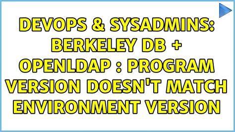 devops and sysadmins berkeley db openldap program version doesn t
