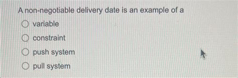 solved a non negotiable delivery date is an example of