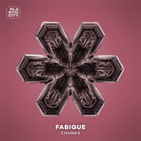 Fabique Chunks Plastic City Music And Downloads On Beatport