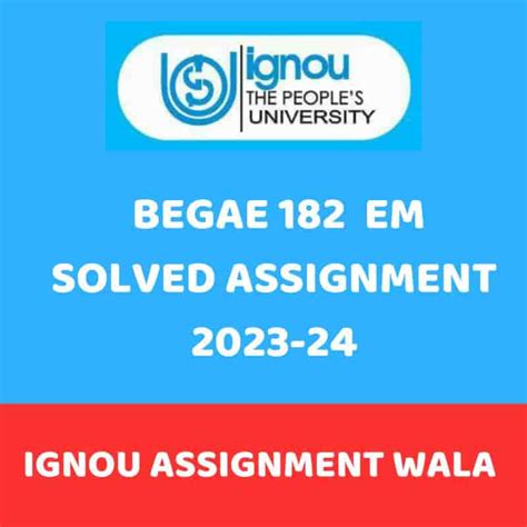 IGNOU BEGAE 182 SOLVED ASSIGNMENT 2023 24 IGNOU Assignment Wala