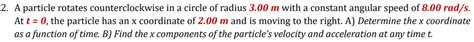 answered a particle rotates counterclockwise in… bartleby