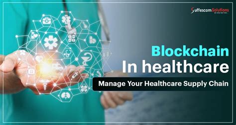 Blockchain In Healthcare Manage Your Healthcare Supply Chain