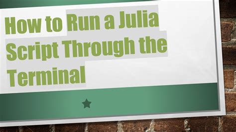 how to run a julia script through the terminal youtube