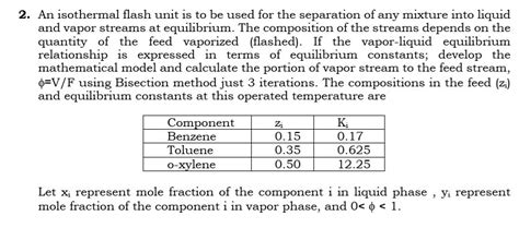 solved 2 an isothermal flash unit is to be used for the