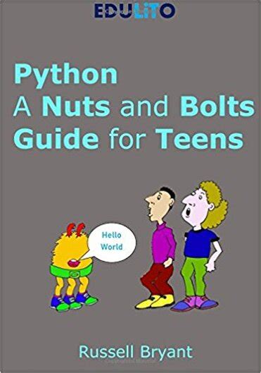 python a nuts and bolts guide for teens edulito