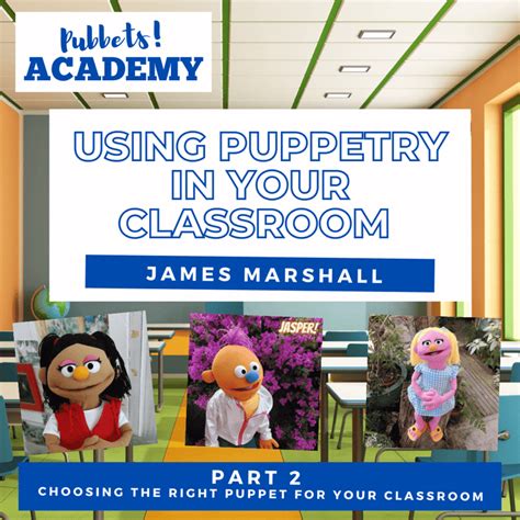 Using Puppetry In Your Classroom Part 2 Choosing The Right Puppet Fo