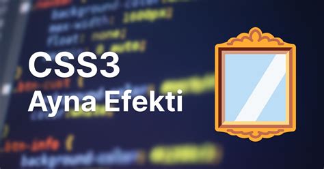 CSS Transform ile Ayna Efekti Oluşturma Emir Kabal