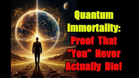 Quantum Immortality Proof That You Never Actually Die