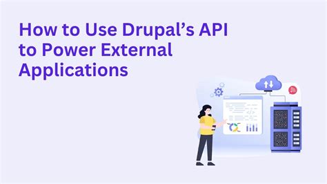 How To Use Drupals Api To Power External Applications