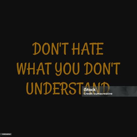 collection 100 pictures don t hate what you don t understand excellent