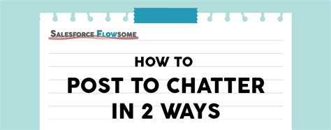 Flow How To Post To Chatter In Two Ways Salesforce Flowsome