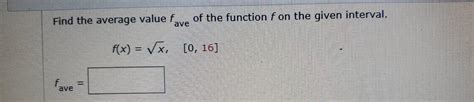 solved find the average value fave of the function f on the