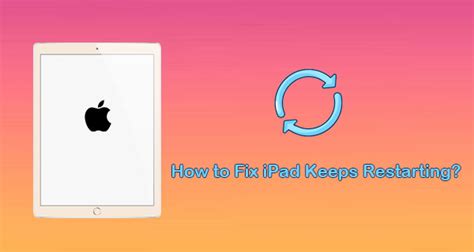 Top 8 Solutions To Fix IPad Keeps Restarting 2023