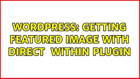 Wordpress Getting Featured Image With Direct Wpdb Within Plugin Youtube