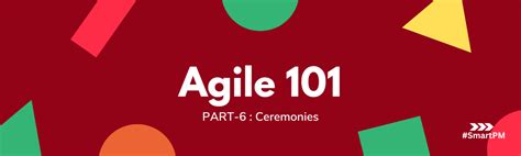 Agile 101 Part 6 Ceremonies Agile 101 Part 6 Ceremonies