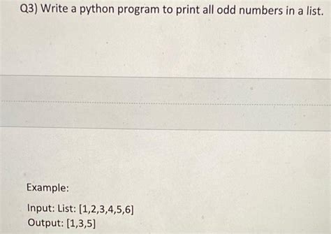 Solved Q Write A Python Program To Print All Odd Numbers Chegg Com