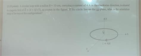 Solved Q Points A Circular Loop With A Radius R Cm Chegg Com