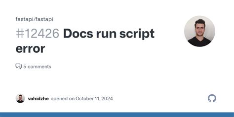 Docs Run Script Error · Issue 12426 · Fastapifastapi · Github