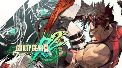 Guilty Gear Xrd Revelator 2 Rollback Netcode Arrives Friday