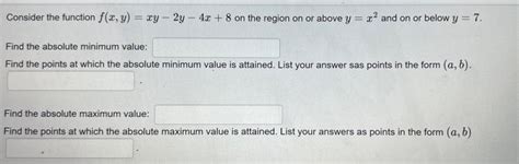 Solved Consider The Function F X Y Xy−2y−4x 8 On The Region