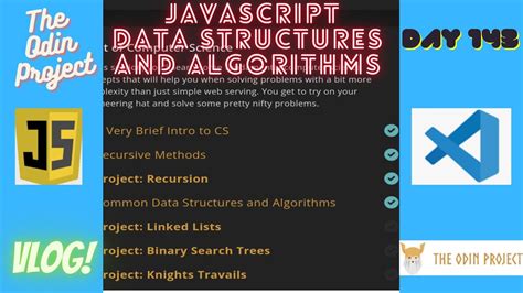 The Odin Project Vlog Day 143 Coding For Beginners Javascript Data Structures And Algorithms