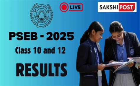 Punjab Board Pseb 12th Results 2025 Out Today Direct Link Marksheet Details Pseb Class 12