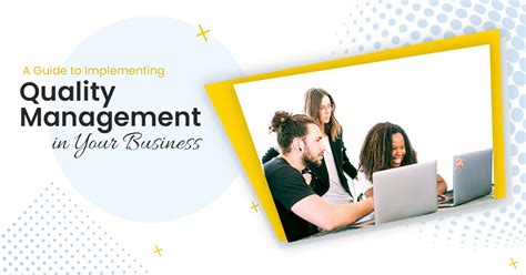 Guide To Implementing Quality Management In Your Business