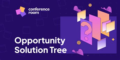 Opportunity Solution Tree Template The Conference Room Figma