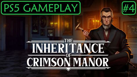 The Inheritance Of Crimson Manor Ps5 Gameplay 4 Youtube